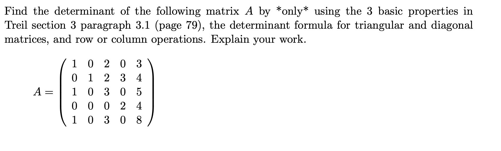 Solved Find the determinant of the following matrix A by | Chegg.com