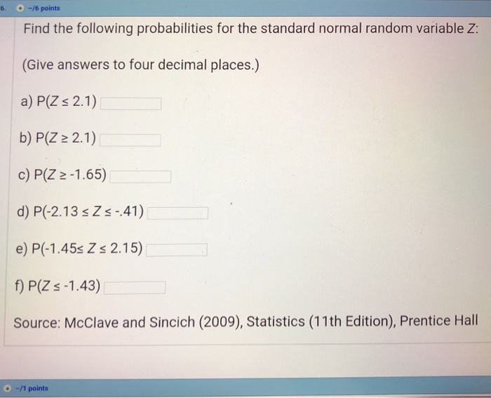 Solved 6. -/6 points Find the following probabilities for | Chegg.com