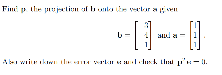 Solved Find p, the projection of b onto the vector a given | Chegg.com