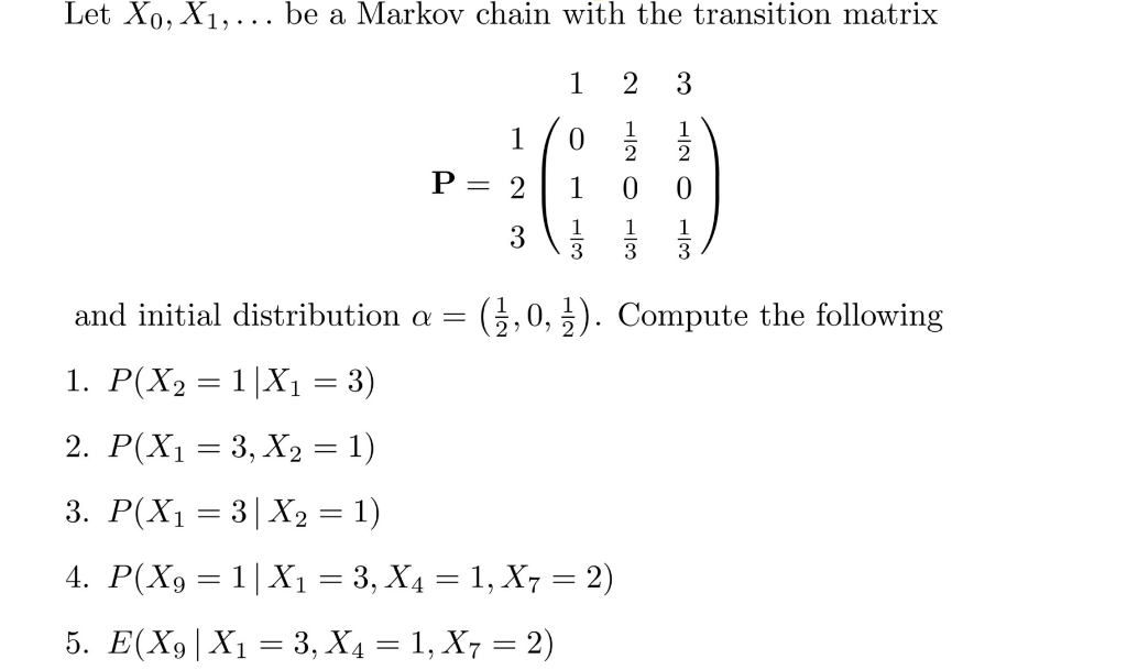 Solved Let X0,X1,… be a Markov chain with the transition | Chegg.com