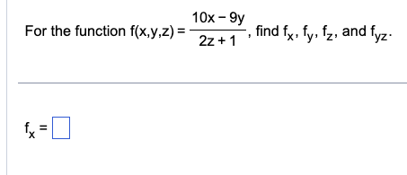 Solved For the function f(x,y,z)=2z+110x−9y, find fx,fy,fz, | Chegg.com