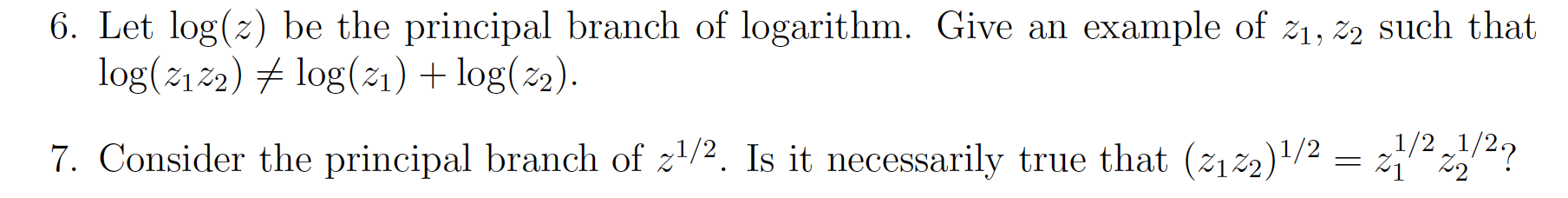 Solved 6. Let log(z) be the principal branch of logarithm. | Chegg.com