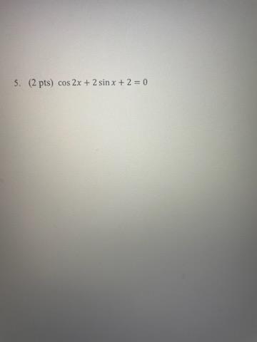 Solved cos2x+2sinx+2=0 | Chegg.com
