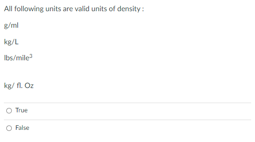 Solved All following units are valid units of density: g/ml | Chegg.com