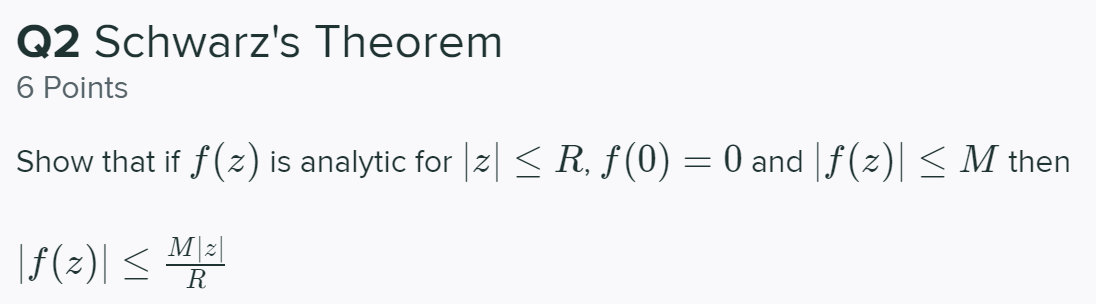 Solved Q2 Schwarz's Theorem 6 Points Show that if f(z) is | Chegg.com