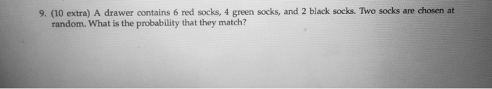 Solved A drawer contains 6 red socks, 4 green socks, and 2 | Chegg.com