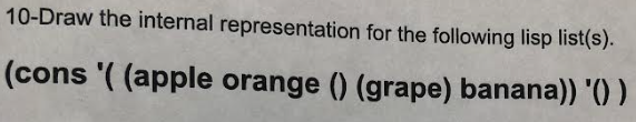 Solved 10-Draw the internal representation for the following | Chegg.com