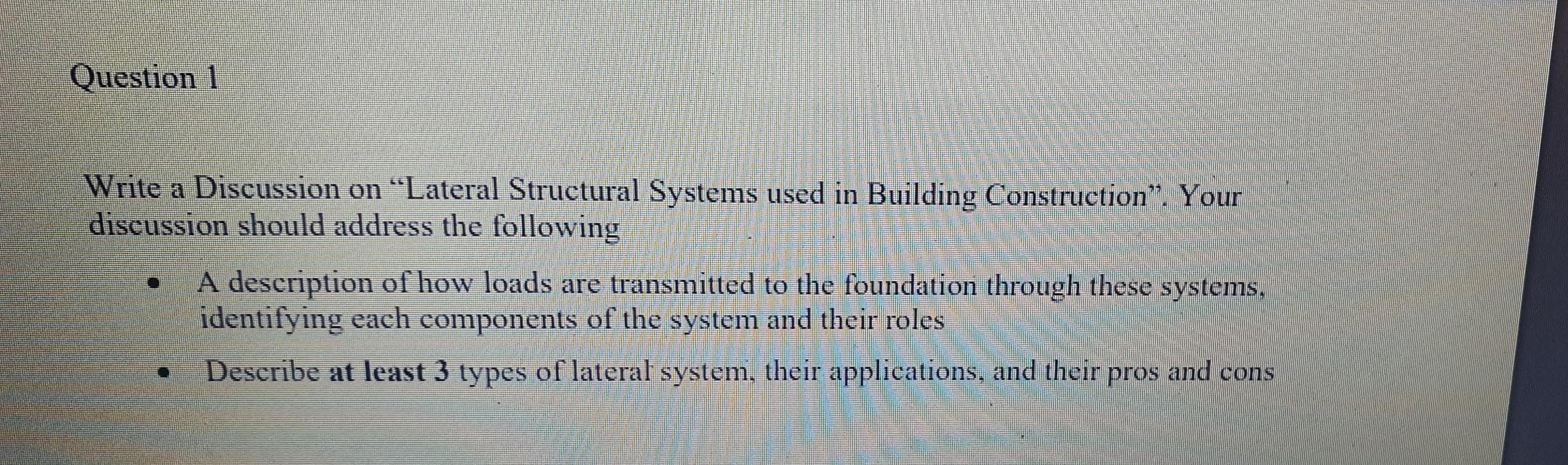 Solved Question 1 Write a Discussion on "Lateral Structural | Chegg.com