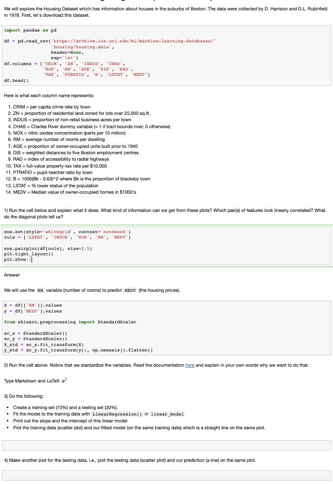 Solved We will explore the Housing Dataset which has | Chegg.com