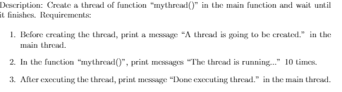 Solved Description: Create a thread of function "mythread()" | Chegg.com