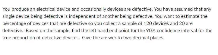 Solved You produce an electrical device and occasionally | Chegg.com