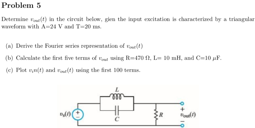 Solved Problem 5 Determine Vout(t) in the circuit below, | Chegg.com
