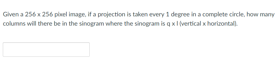 Solved Given a 256 x 256 pixel image, if a projection is | Chegg.com