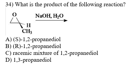 Solved 34) What is the product of the following reaction? A) | Chegg.com