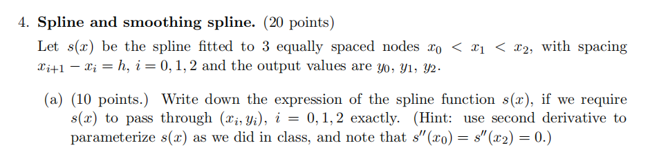 Solved 4. Spline and smoothing spline. (20 points) Let s(x) | Chegg.com