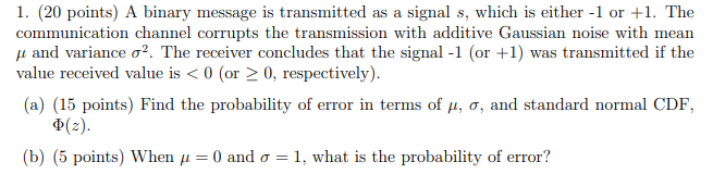 Solved 1. (20 points) A binary message is transmitted as a | Chegg.com