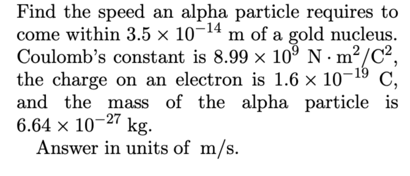 Solved Find the speed an alpha particle requires to come | Chegg.com