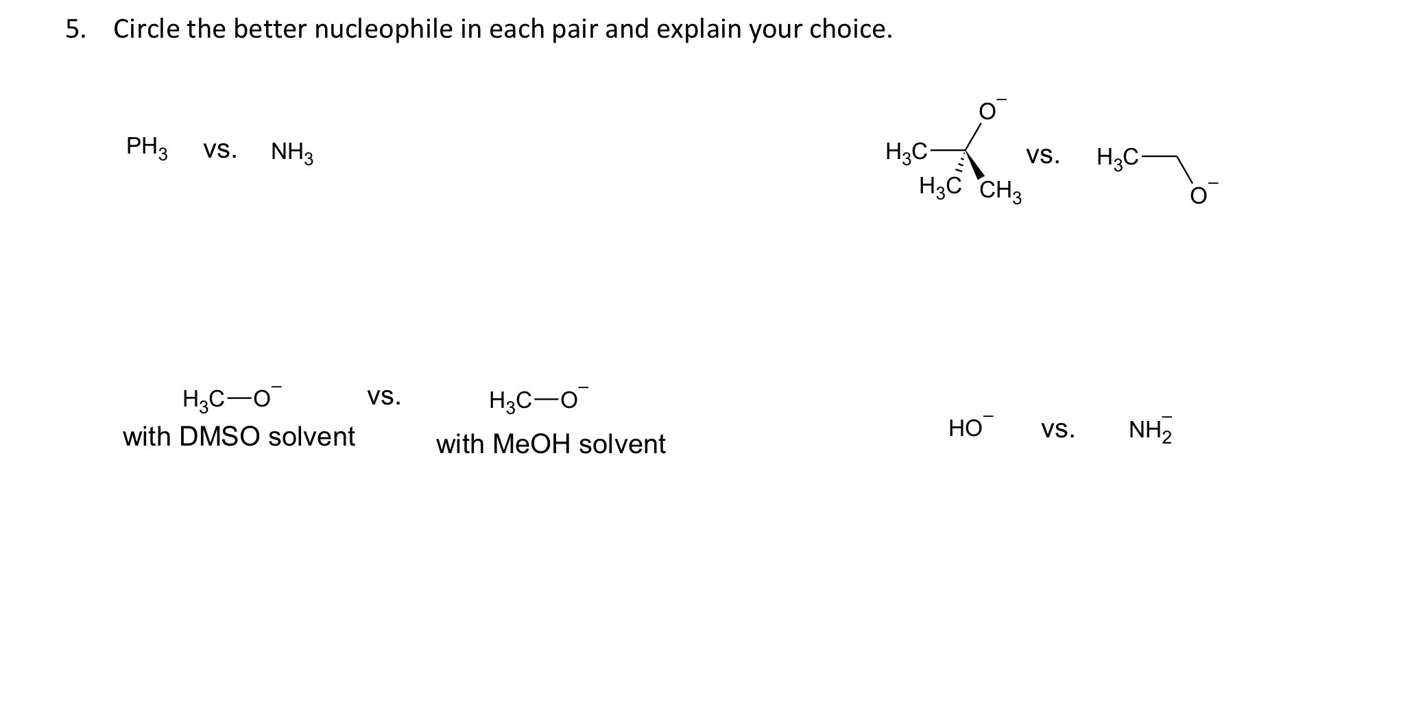 Solved 5. Circle the better nucleophile in each pair and | Chegg.com