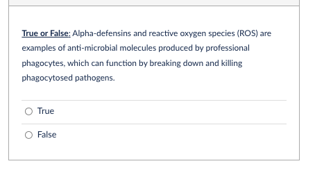 Solved True or False: Alpha-defensins and reactive oxygen | Chegg.com