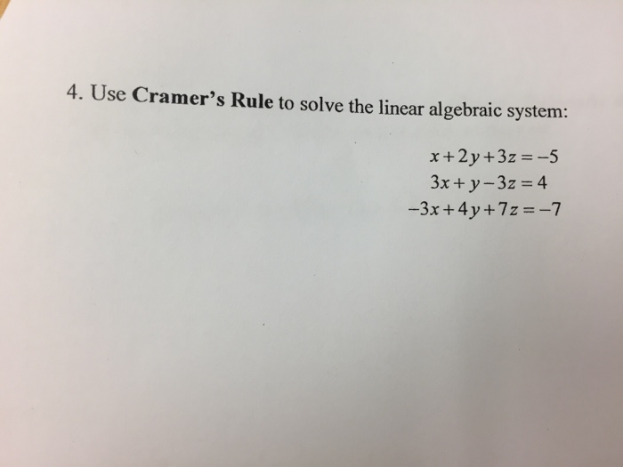 Solved Use Cramer's Rule to solve the linear algebraic | Chegg.com