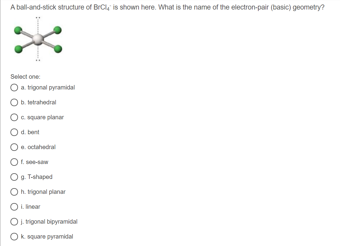 Solved A ball-and-stick structure of BrCl4 is shown here. | Chegg.com