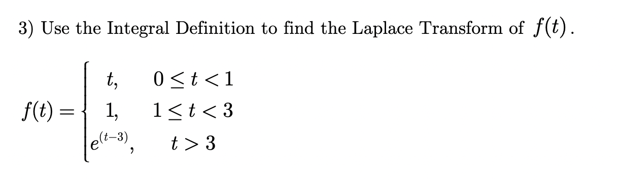 Solved 3) Use the Integral Definition to find the Laplace | Chegg.com