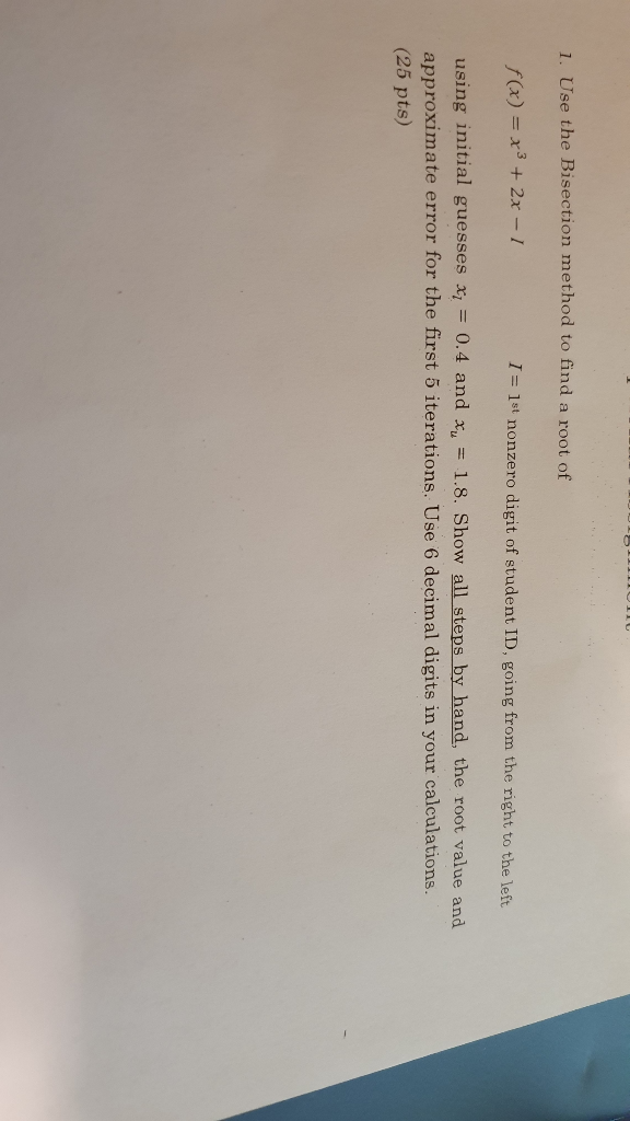Solved 1. Use the Bisection method to find a root of f(x) = | Chegg.com