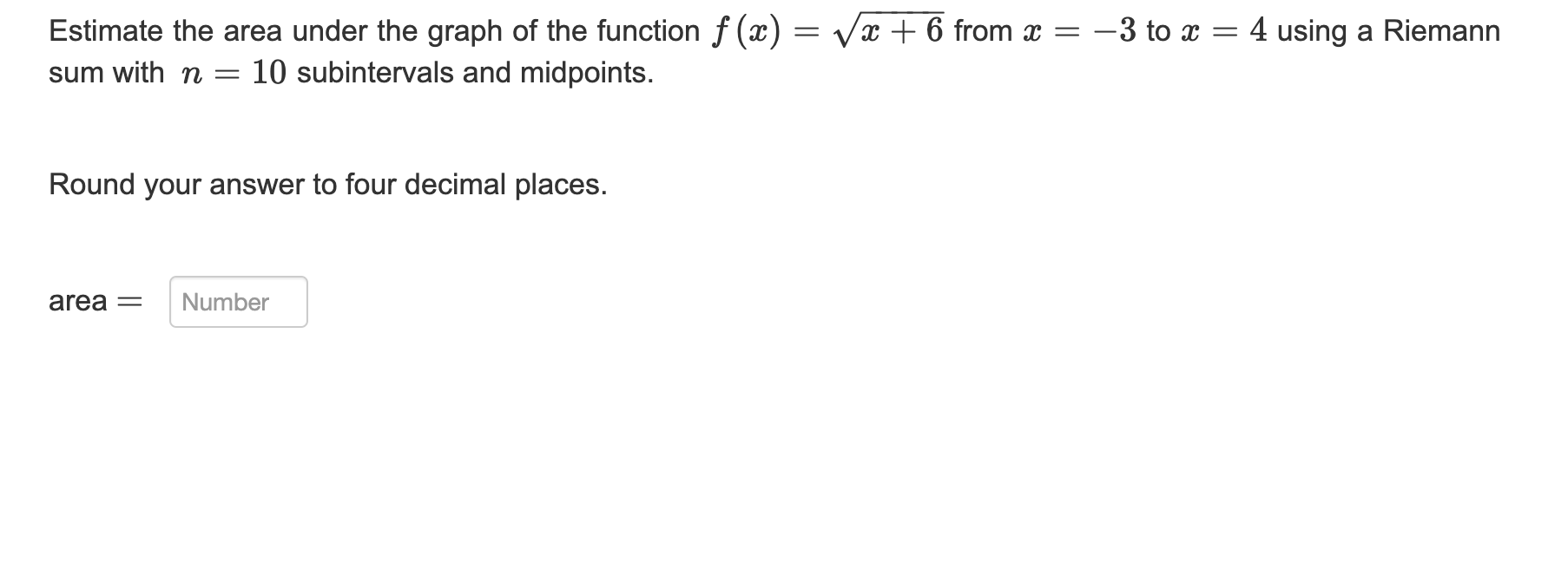 Solved Estimate the area under the graph of the function | Chegg.com