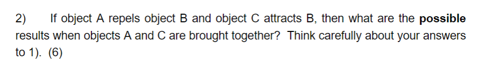 Solved 2) If object A repels object B and object C attracts | Chegg.com