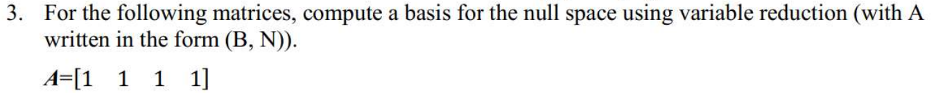 Solved 3. For the following matrices, compute a basis for | Chegg.com