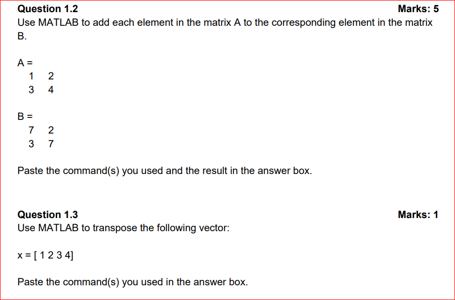Solved Question 1.2 Marks: 5 Use MATLAB to add each element | Chegg.com