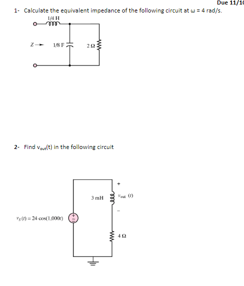 Solved Due 11/10 1- Calculate the equivalent impedance of | Chegg.com