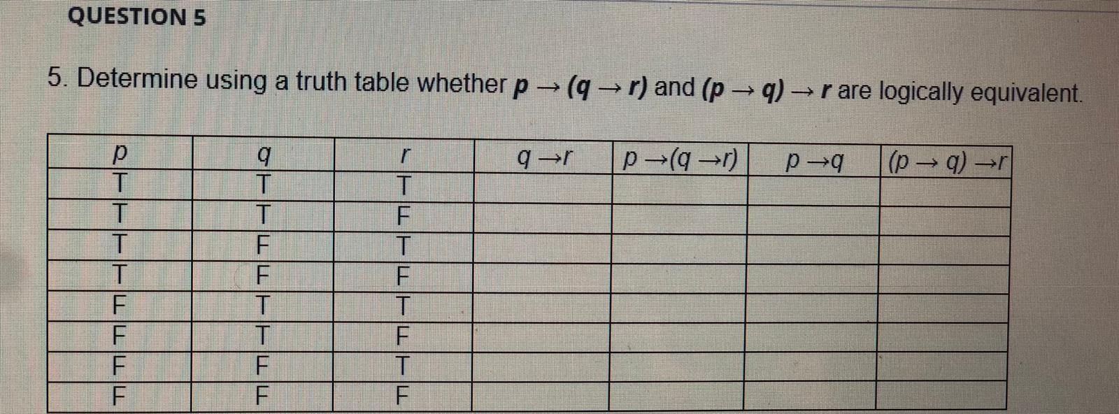 Solved QUESTION 5 5. Determine using a truth table whether p | Chegg.com