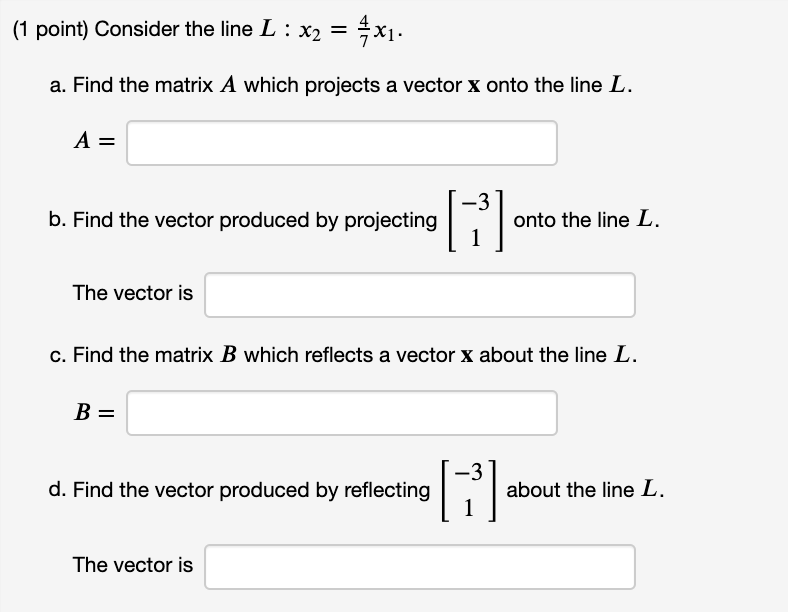 Solved (1 point) Consider the line L : x2 = 4x1. a. Find the | Chegg.com