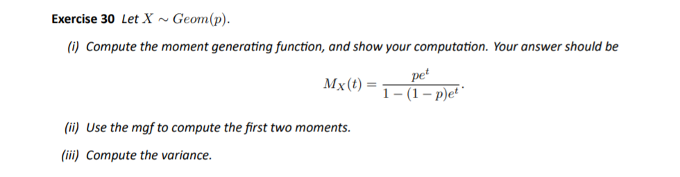Solved Exercise 30 Let X ~ Geom(p). (i) Compute the moment | Chegg.com