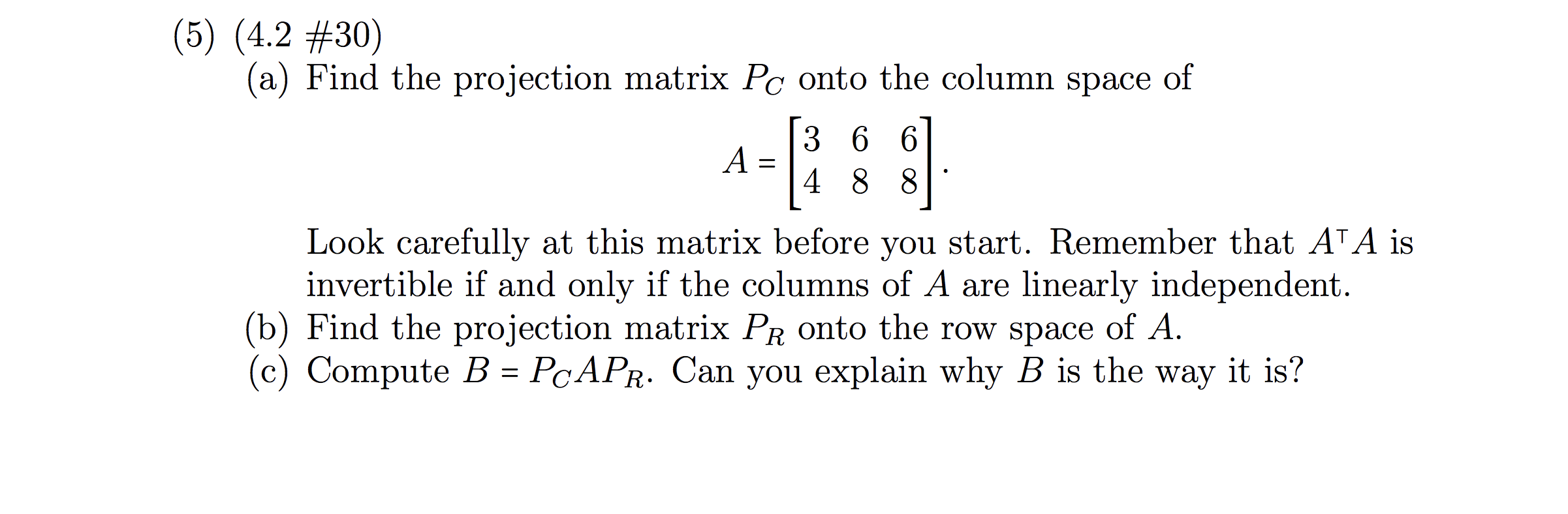 Solved (5) (4.2 #30) (a) Find the projection matrix Pc onto | Chegg.com