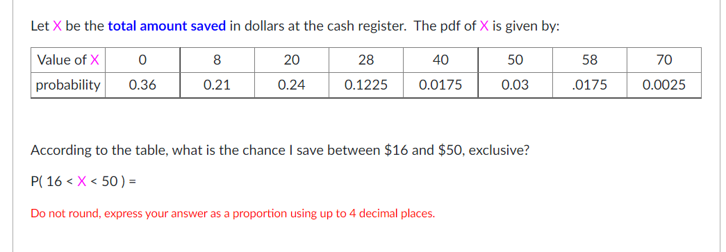 Solved Let X be the total amount saved in dollars at the | Chegg.com