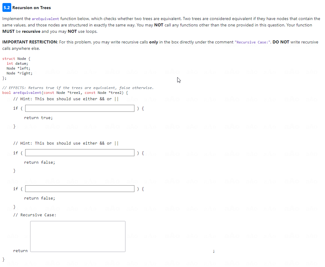 Solved 5.2 Recursion on Trees Implement the areEquivalent | Chegg.com