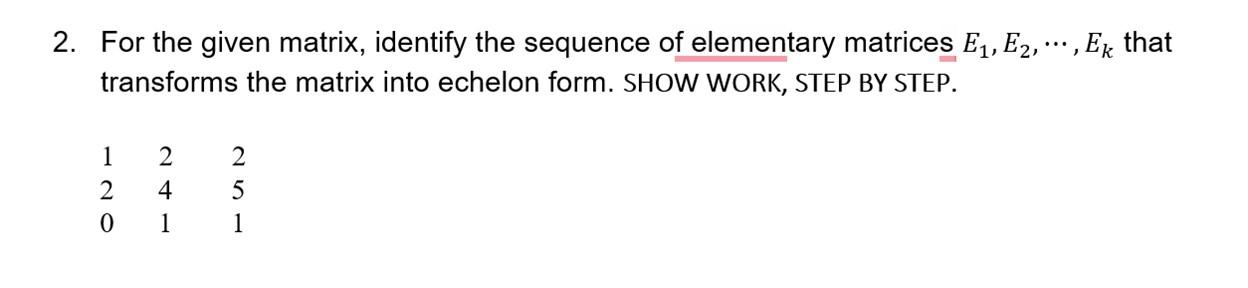 Solved For the given matrix, identify the sequence of | Chegg.com