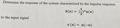 Solved Determine the response of the system characterized by | Chegg.com