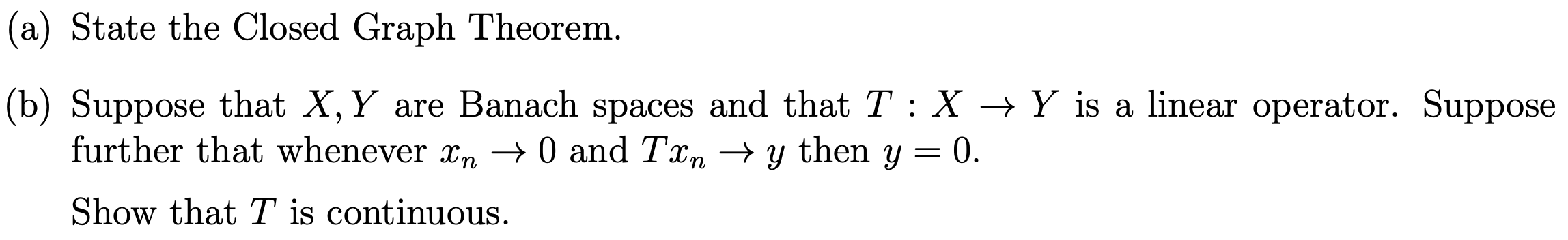 Solved (a) State the Closed Graph Theorem. 2 (b) Suppose | Chegg.com