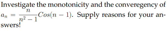 Solved Investigate the monotonicity and the converegency of | Chegg.com