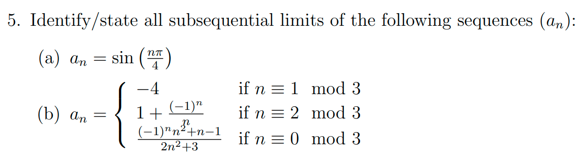 Solved 5. Identify/state all subsequential limits of the | Chegg.com