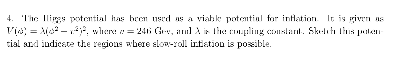 Solved The Higgs potential has been used as a viable | Chegg.com