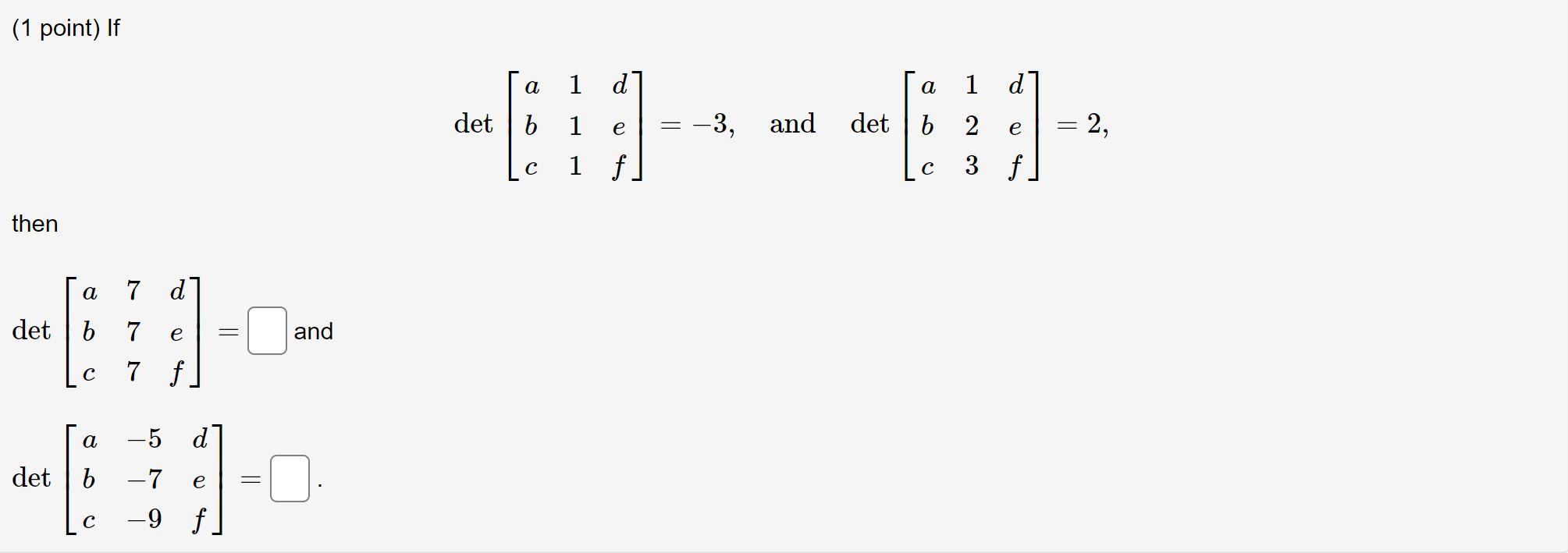 Solved (1 point) If det⎡⎣⎢abc111def⎤⎦⎥=−3, and | Chegg.com