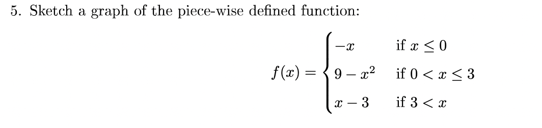 Solved 5. Sketch a graph of the piece-wise defined function: | Chegg.com