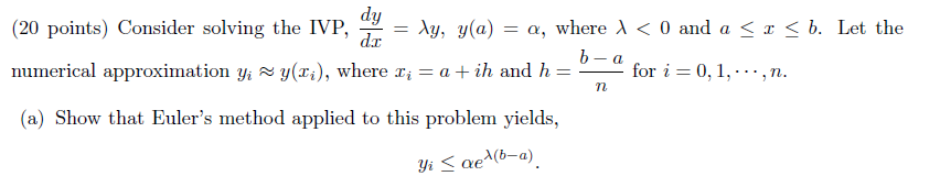 Solved (20 points) Consider solving the IVP, dxdy=λy,y(a)=α, | Chegg.com