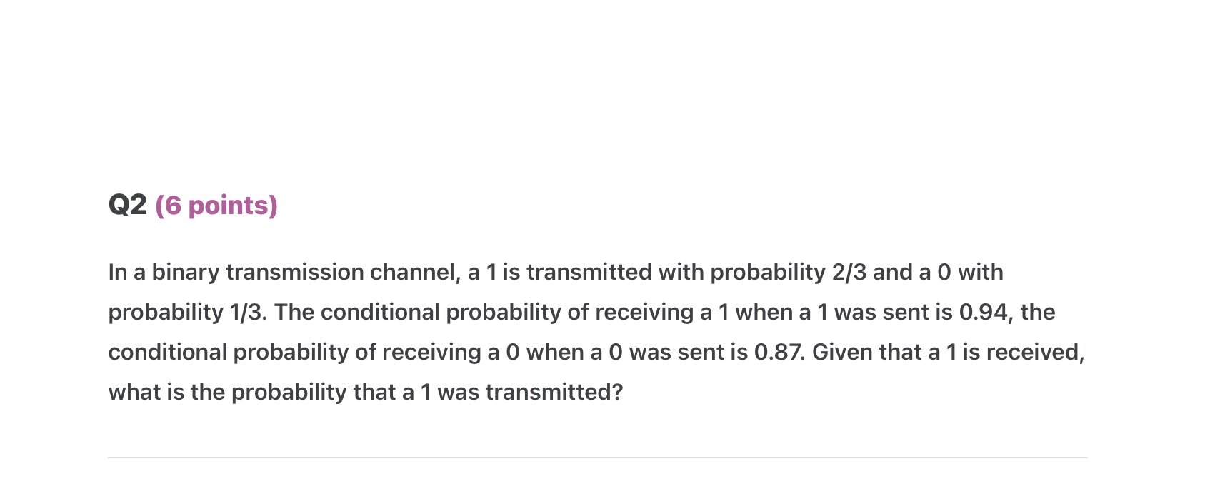 Solved In a binary transmission channel, a 1 is transmitted | Chegg.com