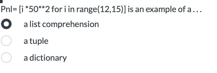 Solved Pnl= [i *50**2 for i in range(12,15)] is an example | Chegg.com