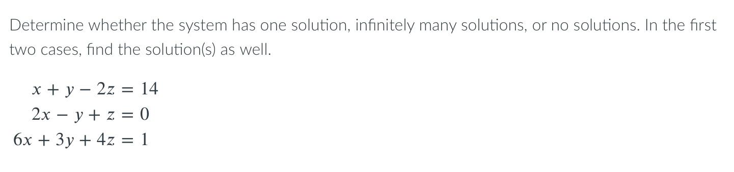 Solved Determine whether the system has one solution, | Chegg.com